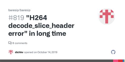 H264 Decodesliceheader Error In Long Time · Issue 819 · Baresip
