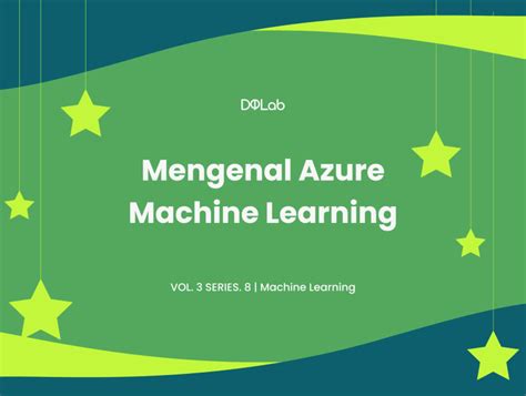 Yuk Mengulik Tentang Azure Machine Learning