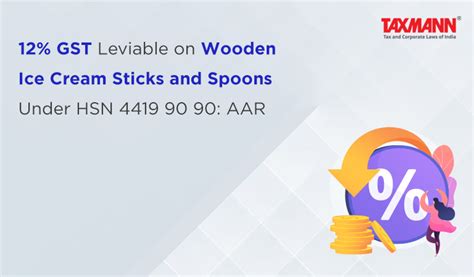 12 Gst Leviable On Wooden Ice Cream Sticks And Spoons Under Hsn 4419