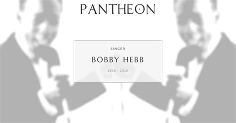 Bobby Hebb Biography Pantheon