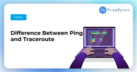 Difference Between Ping And Traceroute