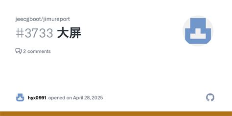 大屏 · Issue 3733 · Jeecgbootjimureport · Github
