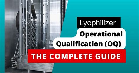 The Complete Guide To Lyophilizer Operational Qualification
