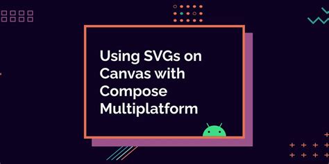 Using Svgs On Canvas With Compose Multiplatform Dev Community