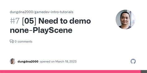 05 Need To Demo None Playscene · Issue 7 · Dungdna2000gamedev Intro Tutorials · Github