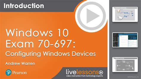 windows 10 exam 70 697 configuring windows devices livelessons video training pearson it