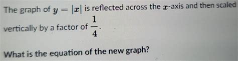 solved the graph of y x is reflected across the æ axis and then