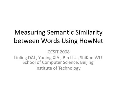 Ppt Measuring Semantic Similarity Between Words Using Hownet Powerpoint Presentation Id 2351035