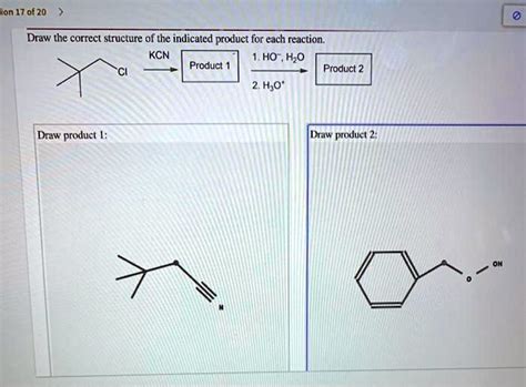 Solved Ion 17 Of 20 Draw The Correct Structure Of The Indicated Product For Each Reaction Kcn