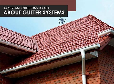 Important Questions To Ask About Gutter Systems