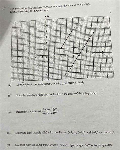 Solved 2 The Graph Below Shows Triangle Lmn And Its Image Pqr After An Enlargement [csec