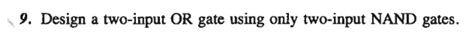 Solved Design A Two Input OR Gate Using Only Two Input Chegg Com
