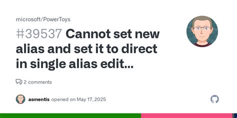 Cannot Set New Alias And Set It To Direct In Single Alias Edit Session · Issue 39537