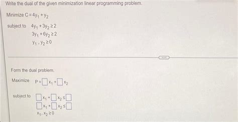 Solved Write The Dual Of The Given Minimization Linear