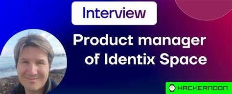 Exclusive Interview With Identix Space Ever SSI DIDs Venom ZKP Growth Hacker Interview
