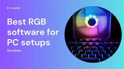 Best RGB Software For PC Setups Our Picks PC Guide