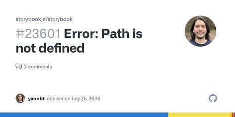 Error Path Is Not Defined · Issue 23601 · Storybookjsstorybook · Github