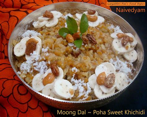 Gayathri Pais Food Bytes Moong Dal ~ Poha Sweet Khichidi Pongal