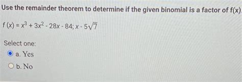 solved use the remainder theorem to determine if the given