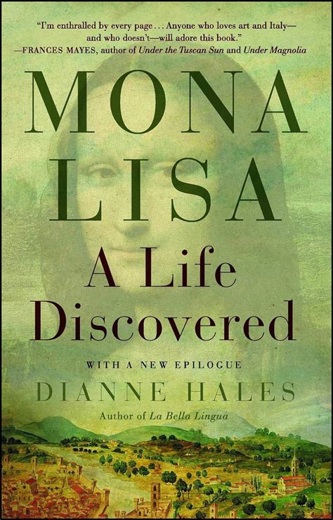 Mona Lisa A Life Discovered 9781451658972 Hales Dianne Books