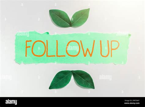 Hand Writing Sign Follow Up Business Approach Additional Info Or Any Activity That Needs To