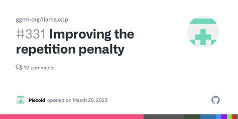 Improving The Repetition Penalty Issue 331 Ggml Org Llama Cpp GitHub