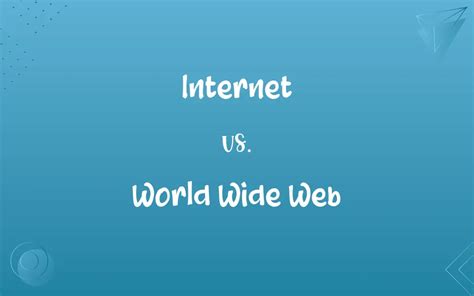 Internet Vs World Wide Web Know The Difference
