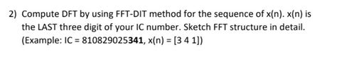 Solved 2 Compute Dft By Using Fft Dit Method For The