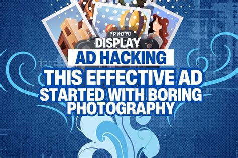 Ad Hacking This Effective Ad Started With Boring Photography