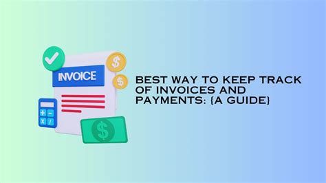Best Way To Keep Track Of Invoices And Payments A Guide