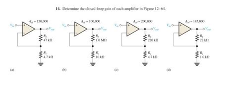Solved 14 Determine The Closed Loop Gain Of Each Amplifier Solved 14 Determine The Closed Loop Gain Of Each Amplifier
