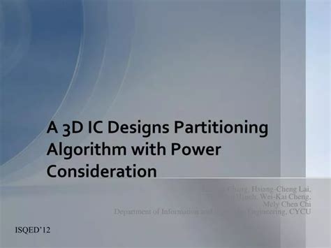 ppt a 3d ic designs partitioning algorithm with power consideration powerpoint presentation