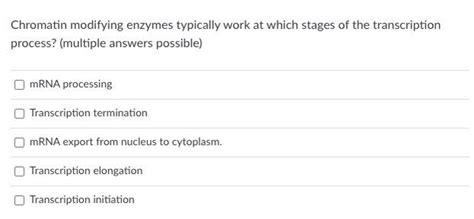 Solved Chromatin Modifying Enzymes Typically Work At Which