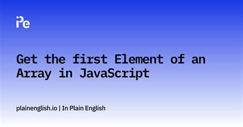 Get The First Element Of An Array In Javascript