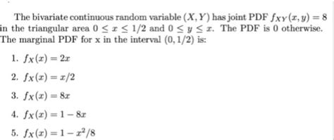 Solved The Bivariate Continuous Random Variable Xy Has