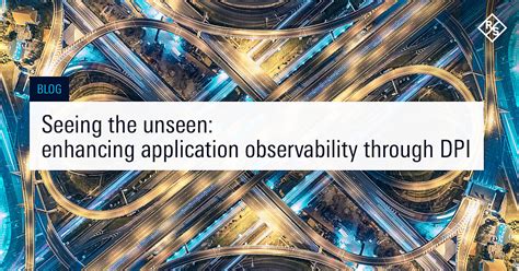 seeing the unseen enhancing application observability… ipoque