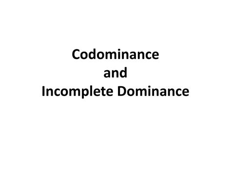 PPT Codominance And Incomplete Dominance In Genetics PowerPoint Presentation ID 8860296