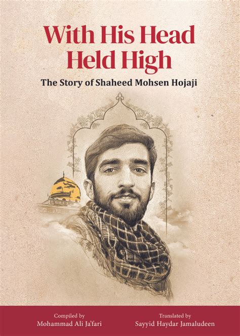 The Story Of Shaheed Mohsen Hojaji With His Head Held High House Of Taha