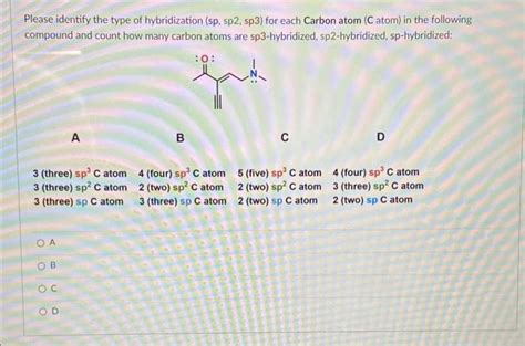 Solved Please Identify The Type Of Hybridization Sp Sp2