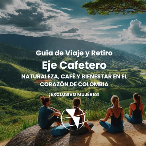 Guía Turística Eje Cafetero Naturaleza Café Y Bienestar