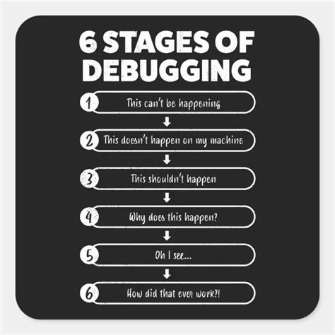 6 stages of debugging programmer t square sticker zazzle