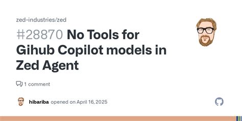 No Tools For Gihub Copilot Models In Zed Agent · Issue 28870 · Zed