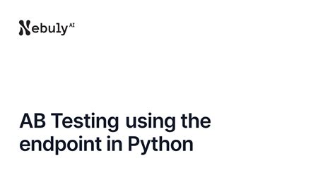 Ab Testing Using The Endpoint In Python Documentation