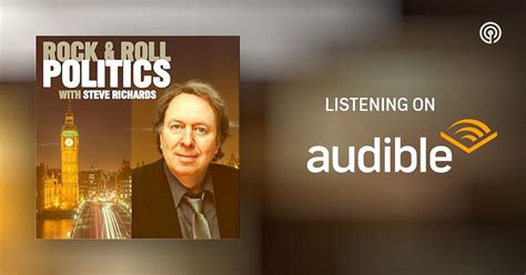 Rock And Roll Politics With Steve Richards Podcasts On Audible