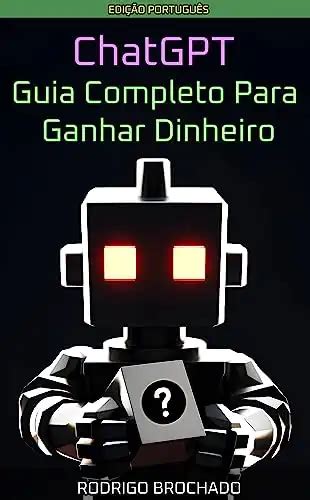 Chatgpt Guia Completo Para Ganhar Dinheiro Engenharia De Prompts