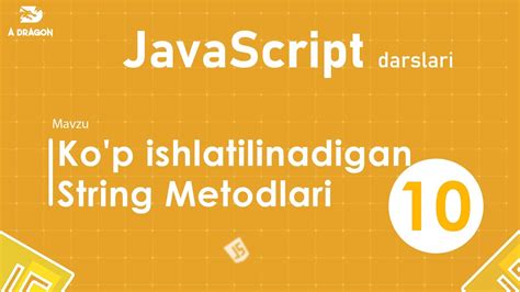 010 ko p ishlatilinadigan string metodlari javascript darslari o zbek tilida youtube