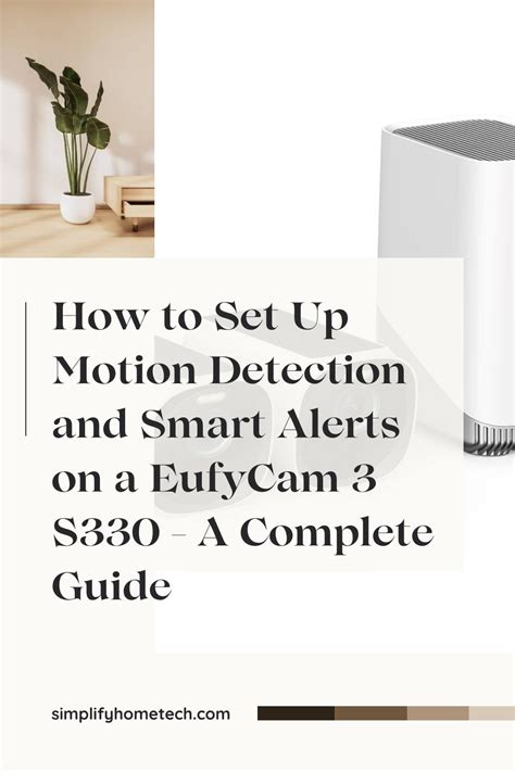 How To Set Up Motion Detection And Smart Alerts On A EufyCam 3 S330 A