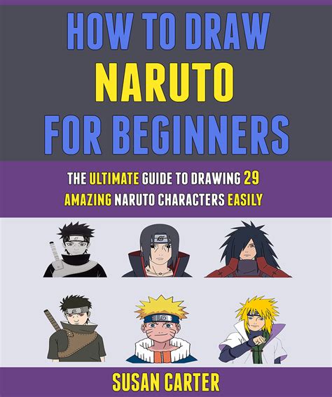 How To Draw Naruto For Beginners The Ultimate Guide To Drawing 29 Amazing Naruto Characters