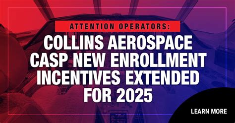 Collins Aerospace Casp New Enrollment Incentives Extended