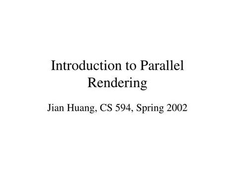 Ppt Introduction To Parallel Rendering Powerpoint Presentation Free